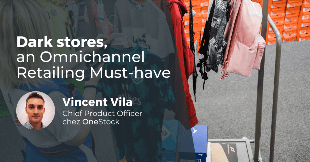 Dark stores: a must-have in omnichannel retail - OneStock
