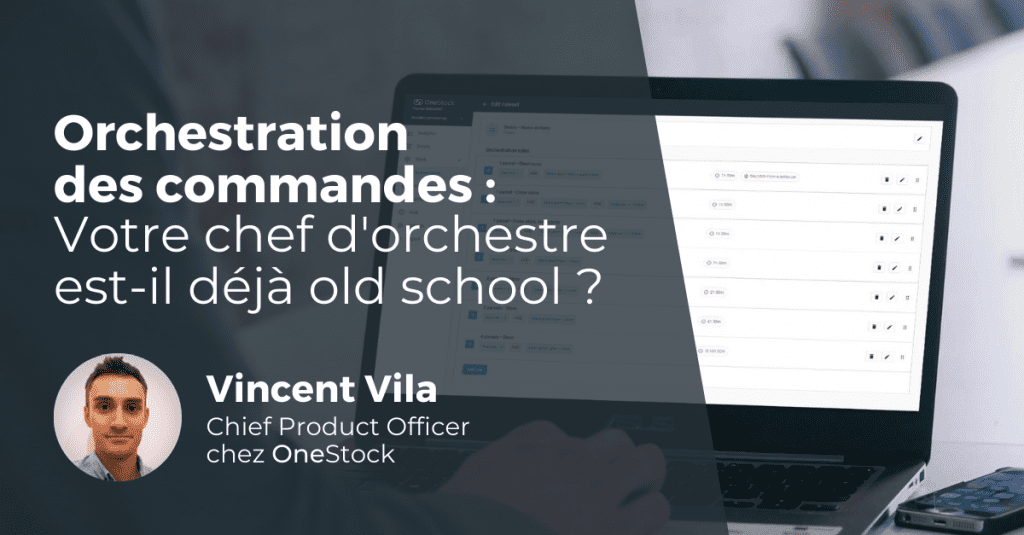 Orchestration des commandes : votre chef d’orchestre est-il déjà old ...
