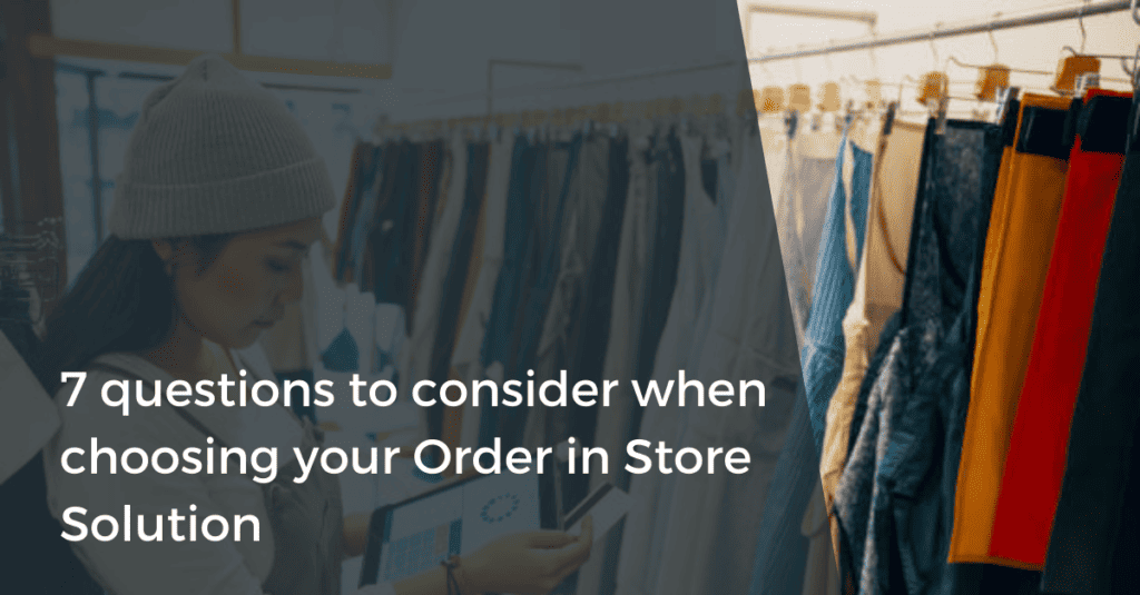 7 questions to consider when choosing your Order in Store Solution ...