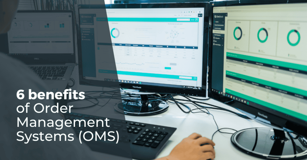 6 benefits of Order Management Systems (OMS) - OneStock