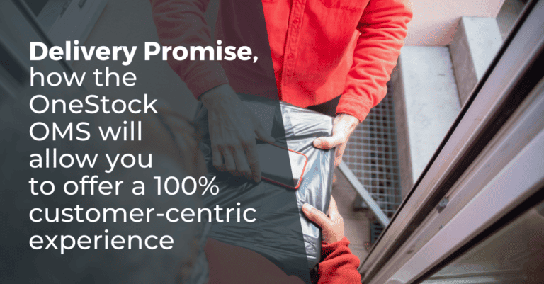 Delivery promise: the customer-centric experience - OneStock