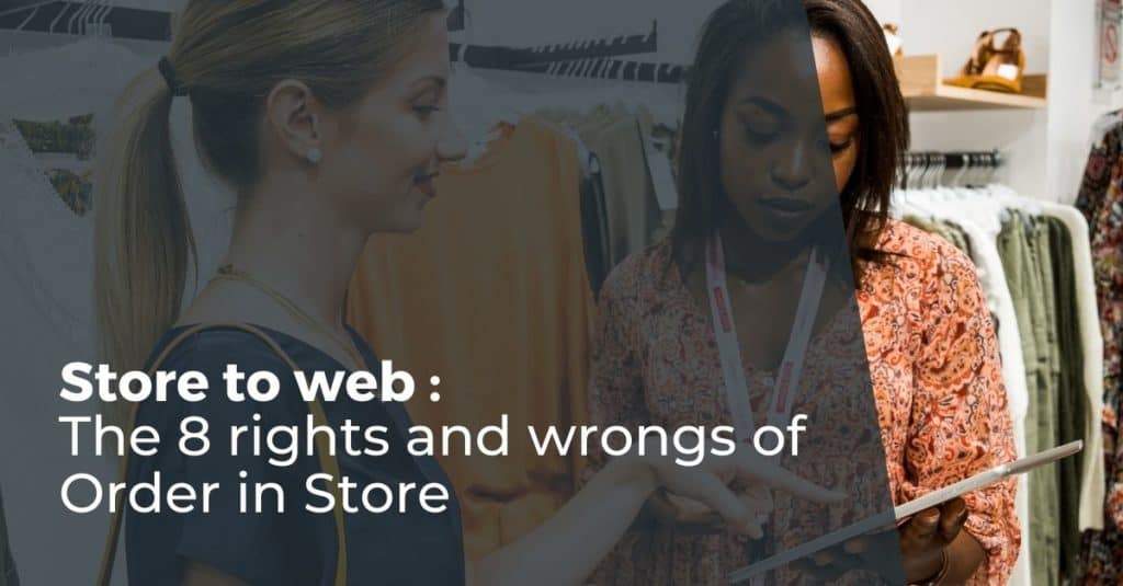 Store to web: The 8 rights and wrongs of Order in Store - OneStock