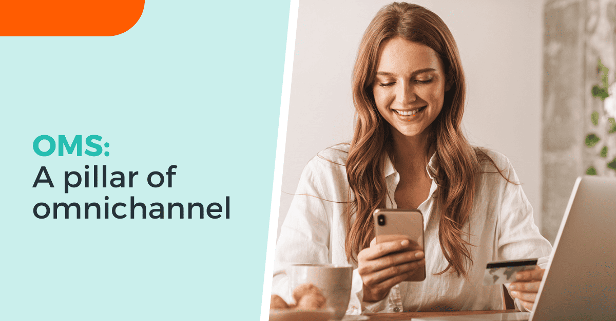 OMS: An essential solution for an omnichannel strategy
