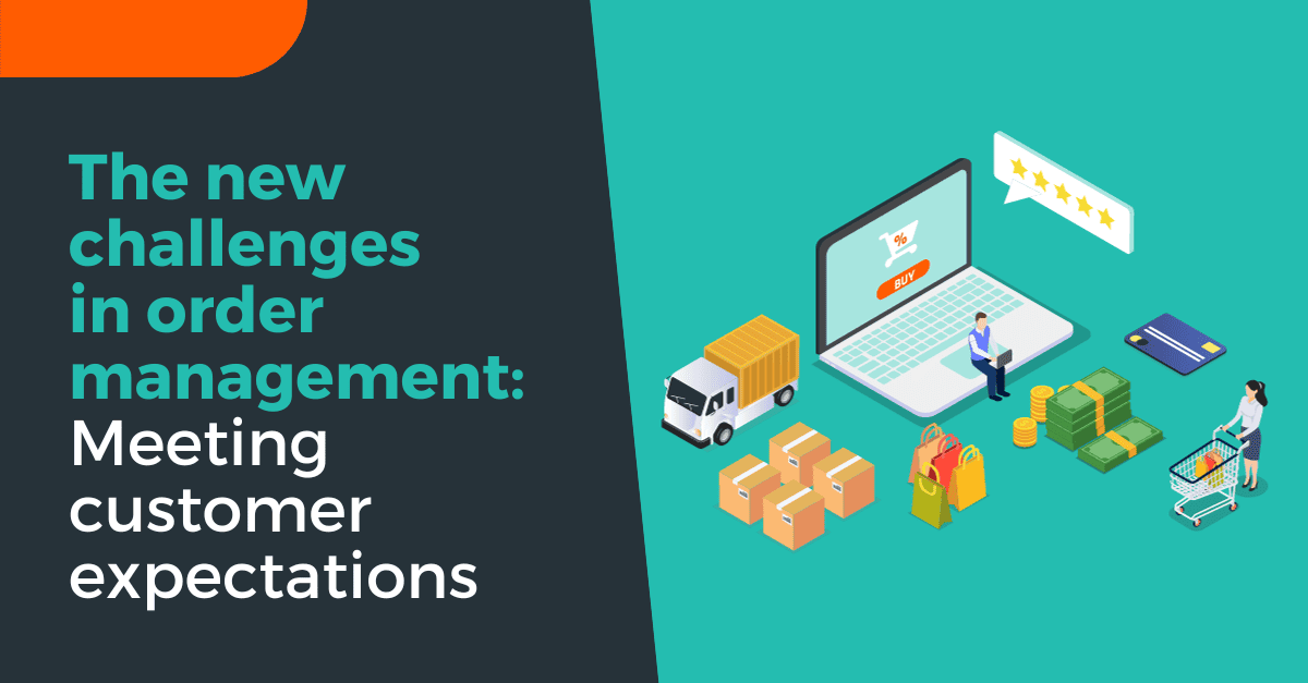 OMS: The new challenges & expectations in order management