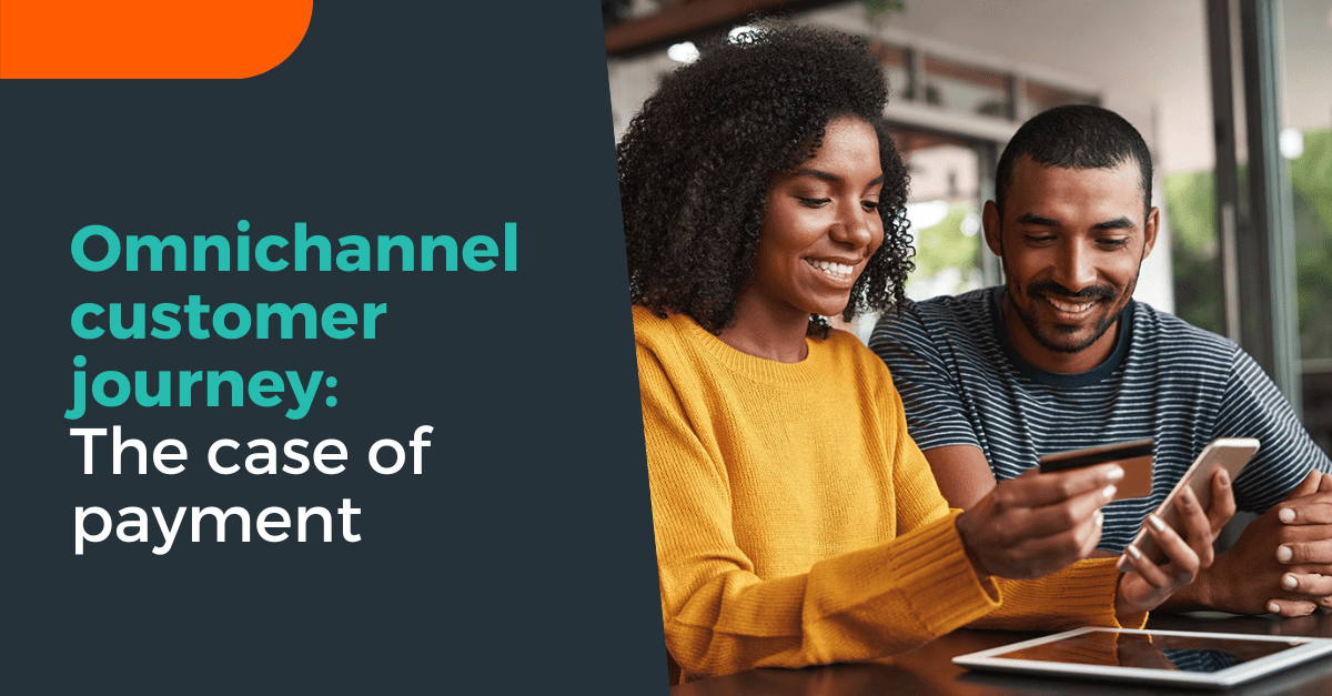 Omnichannel customer journey: The case of payment