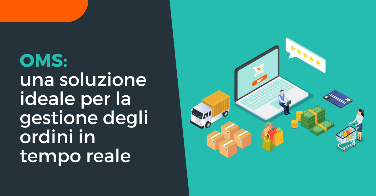 OMS: una soluzione ideale per la gestione degli ordini in tempo reale