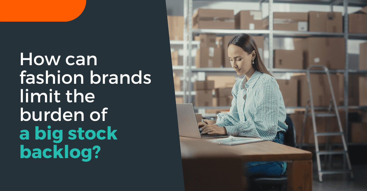 How can fashion brands limit the burden of a big stock backlog?