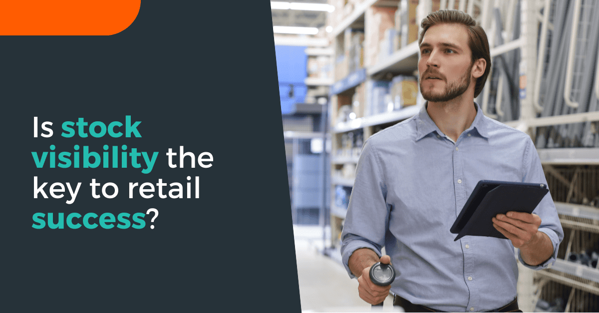 Is stock visibility the key to retail success?