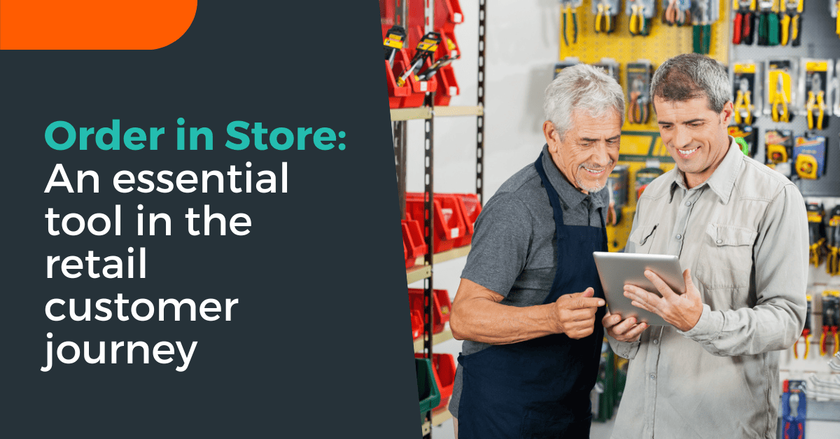 Order in Store: An essential tool in the customer journey
