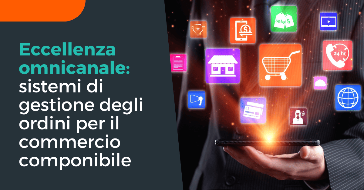 Il sistema di gestione degli ordini per il commercio componibile