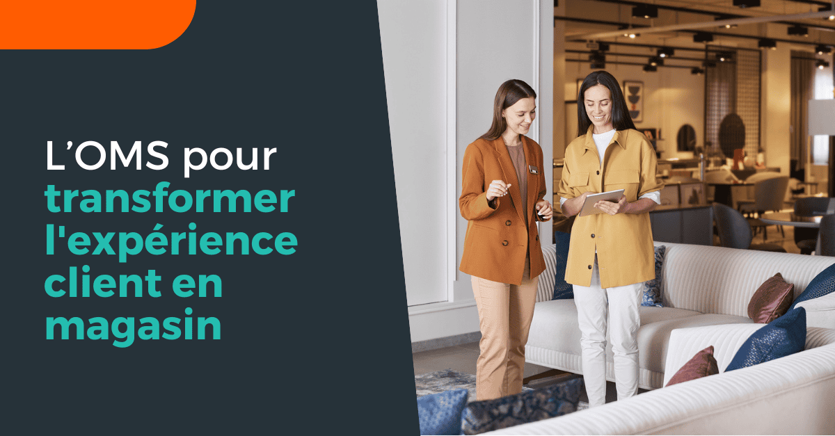 L’OMS pour transformer l'expérience client en magasin