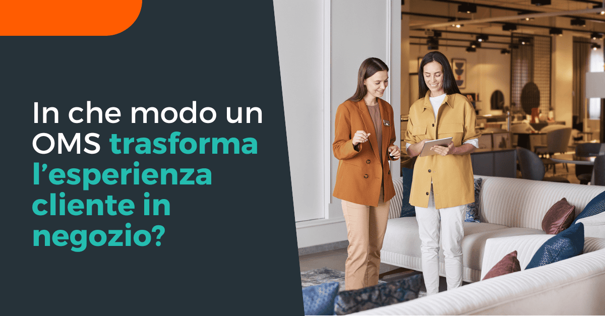 In che modo un OMS trasforma l’esperienza del cliente in negozio?